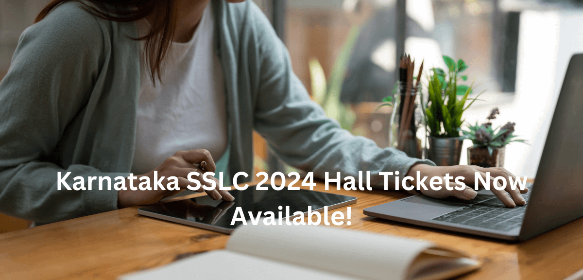 Karnataka SSLC 2024 Hall Tickets Now Available! - shikshasankranti.com